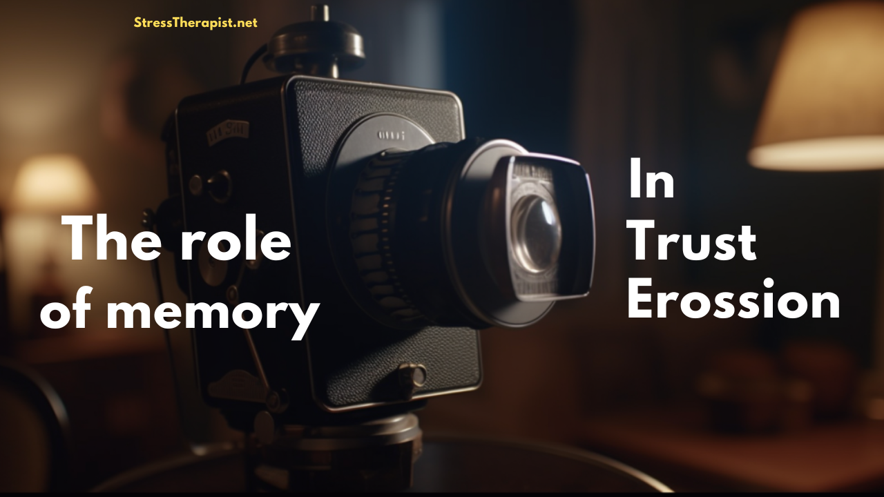 Is Your Memory Making You More Susceptible to Trust Erosion